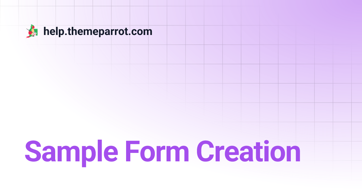 Sample Form Creation | help.themeparrot.com
